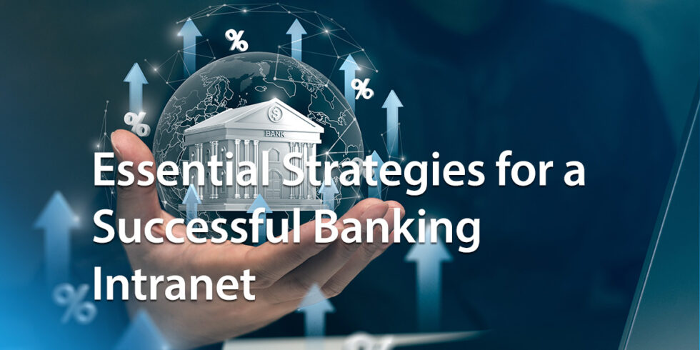 Essential Strategies for a Successful Banking Intranet Software