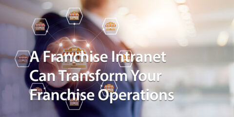 A Franchise Intranet Can Transform Your Franchise Operations