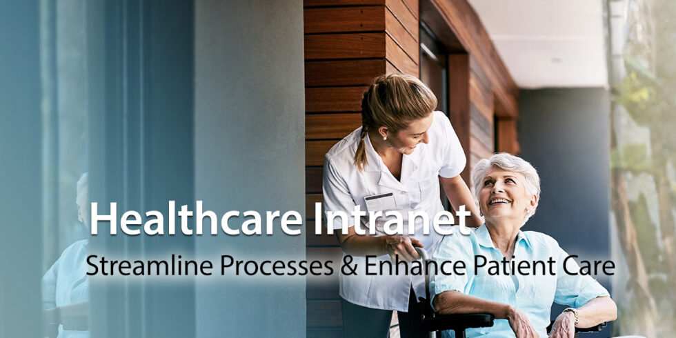 Healthcare Intranet: Streamline Processes & Enhance Patient Care