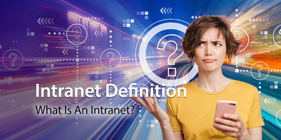 Intranet Definition: What Is An Intranet?