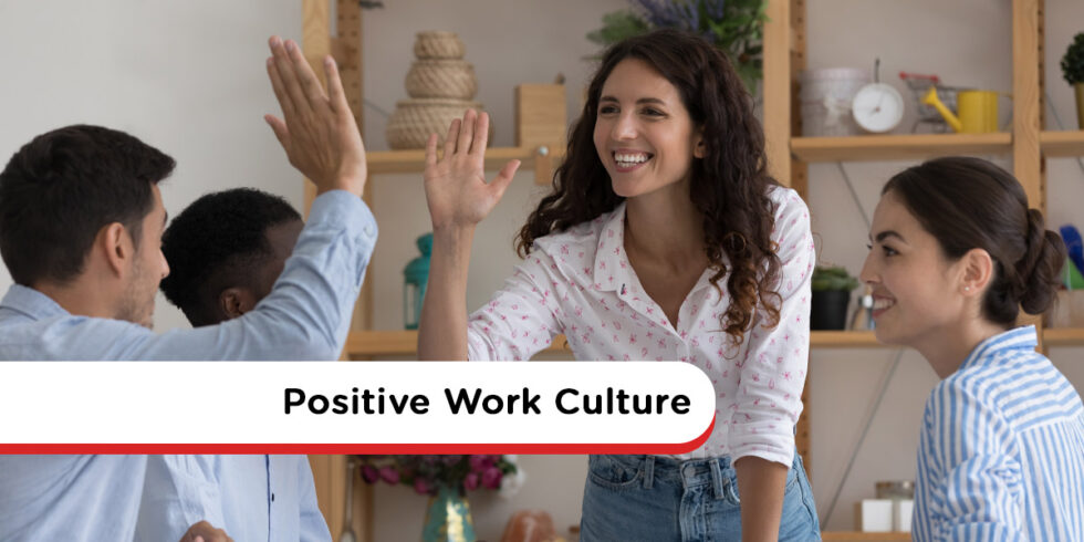 13 Tips for Creating a Positive Work Culture